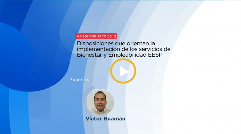 Disposiciones que orientan la implementación de los servicios de Bienestar y Empleabilidad EESP ...